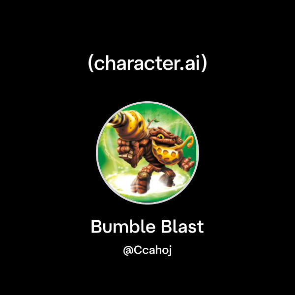 Chat with Bumble Blast | character.ai | Personalized AI for every moment of your day