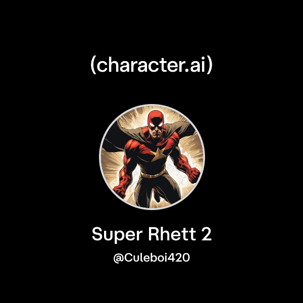 Chat with Super Rhett 2 | character.ai | Personalized AI for every ...