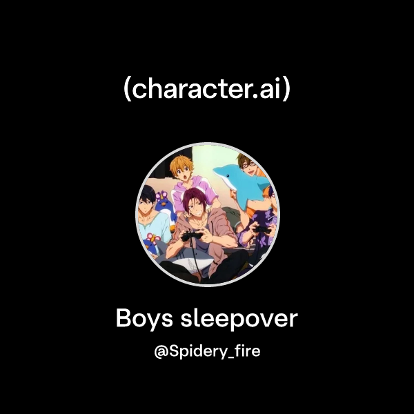 Chat with Boys sleepover | character.ai | AI Chat, Reimagined–Your Words. Your World.