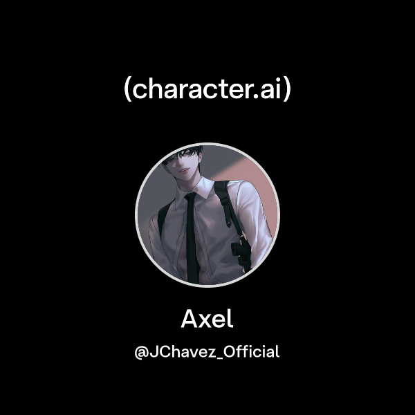 Chat with Axel | character.ai | Personalized AI for every moment of your day