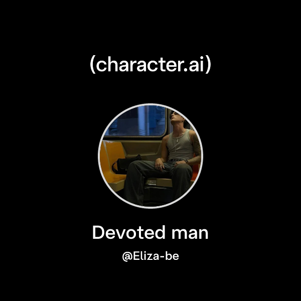 Chat with Devoted man | character.ai | AI Chat, Reimagined–Your Words ...