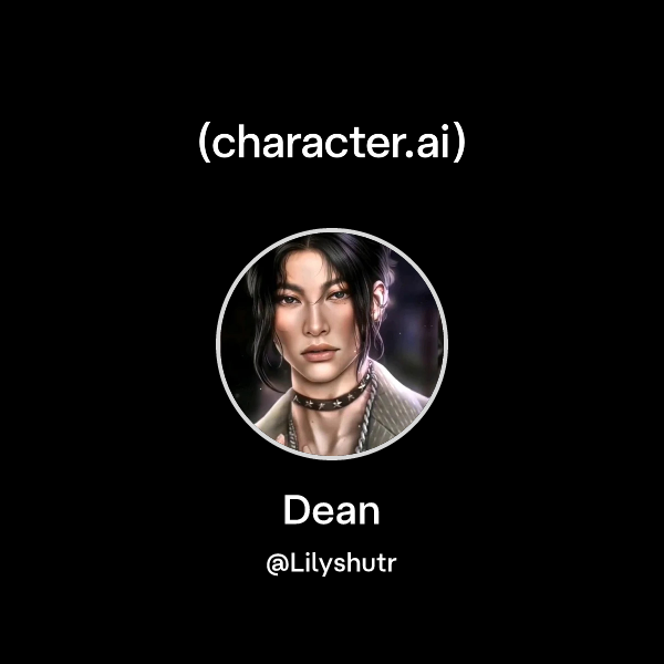 Chat with Dean | character.ai | Personalized AI for every moment of ...