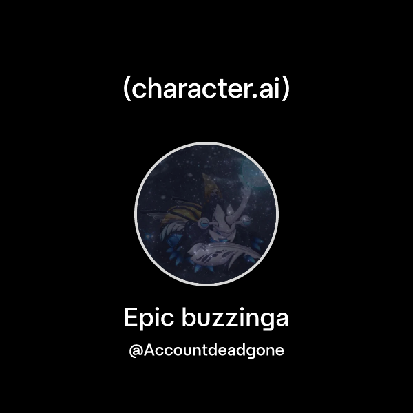 Chat with Epic buzzinga | character.ai | AI Chat, Reimagined–Your Words. Your World.