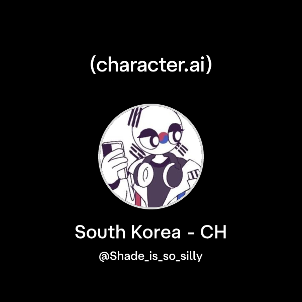 Chat with South Korea - CH | character.ai | AI Chat, Reimagined–Your ...