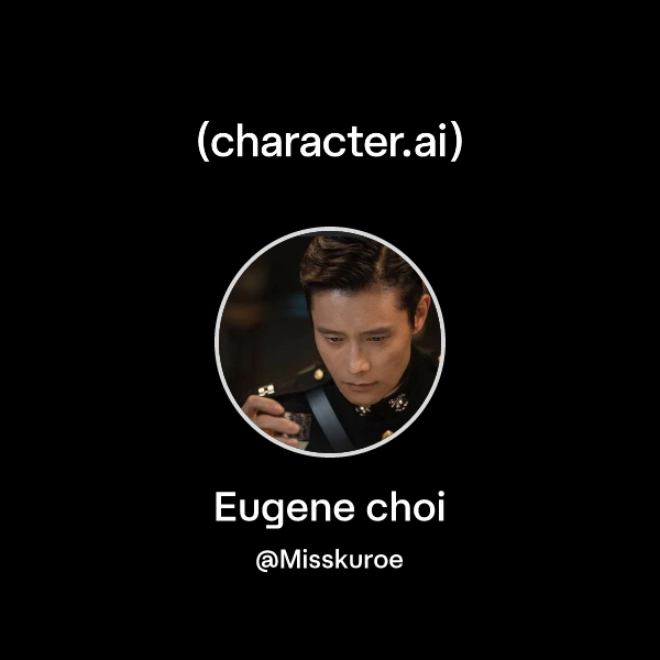 Chat with Eugene choi | character.ai | Personalized AI for every moment ...