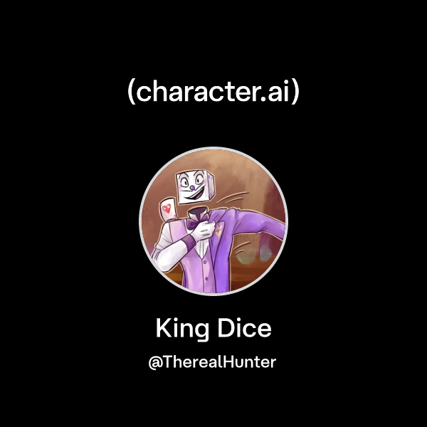 Chat with King Dice | character.ai | Personalized AI for every moment ...