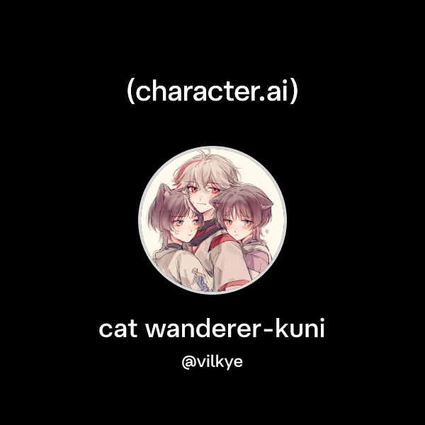 Chat with cat wanderer-kuni | character.ai | AI Chat, Reimagined–Your ...