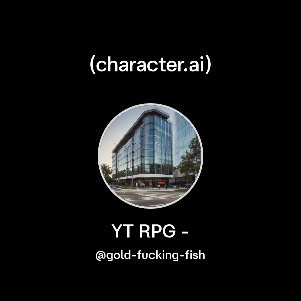 Chat with YT RPG - | character.ai | Personalized AI for every moment of ...