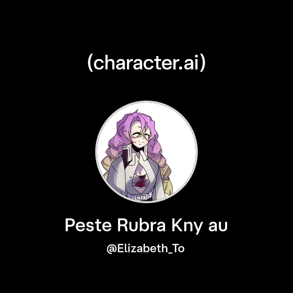 Chat with Peste Rubra Kny au | character.ai | AI Chat, Reimagined–Your Words. Your World.