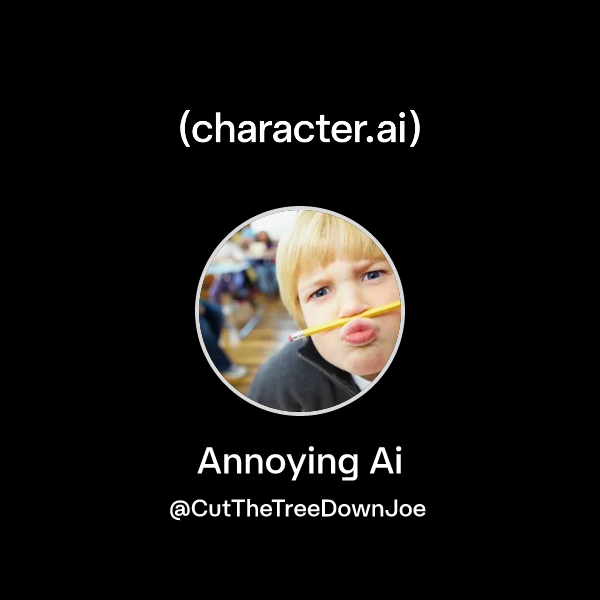 Chat with Annoying Ai | character.ai | Personalized AI for every moment ...