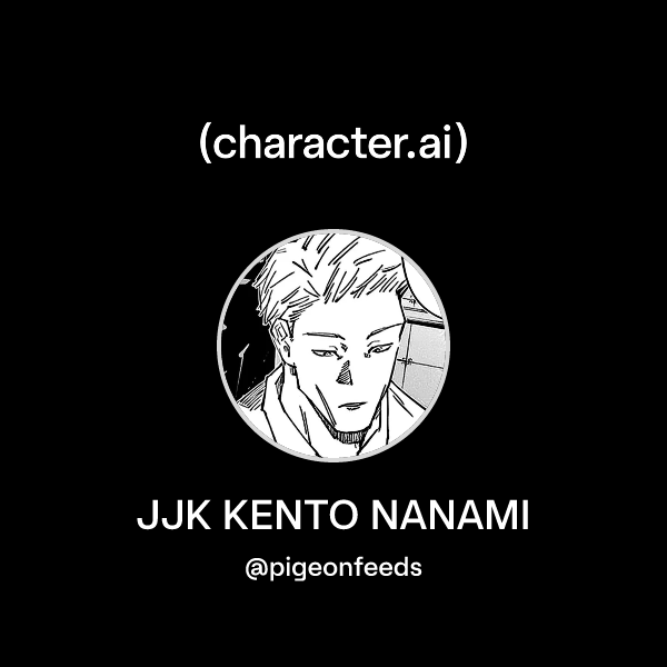 Chat with JJK KENTO NANAMI | character.ai | AI Chat, Reimagined–Your ...