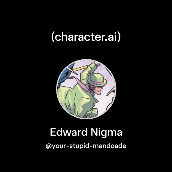 Chat with Edward Nigma | character.ai | AI Chat, Reimagined–Your Words ...