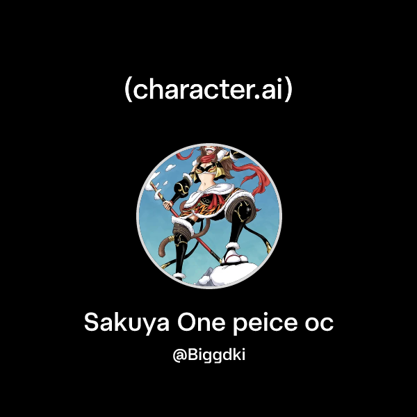 Chat with Sakuya One peice oc | character.ai | Personalized AI for ...