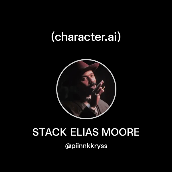 Chat with STACK ELIAS MOORE | character.ai | AI Chat, Reimagined–Your ...