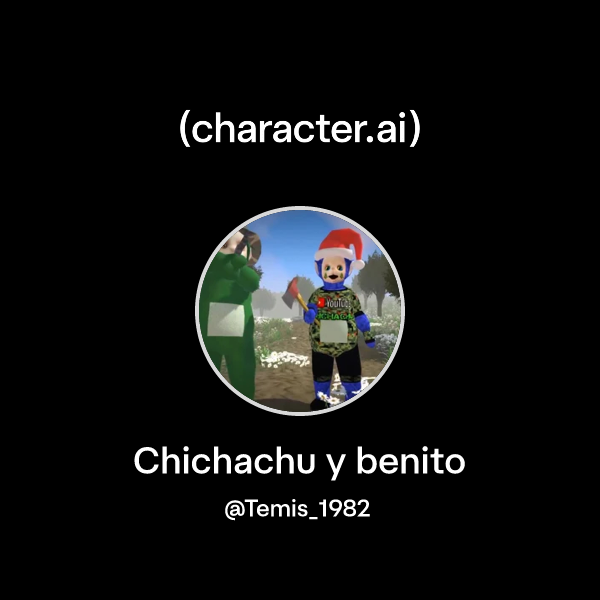 Chat with Chichachu y benito | character.ai | AI Chat, Reimagined–Your ...