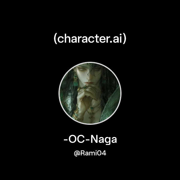 Chat with -OC-Naga | character.ai | AI Chat, Reimagined–Your Words ...