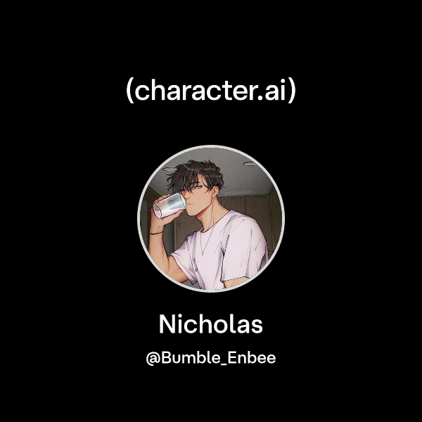 Chat with Nicholas | character.ai | Personalized AI for every moment of your day