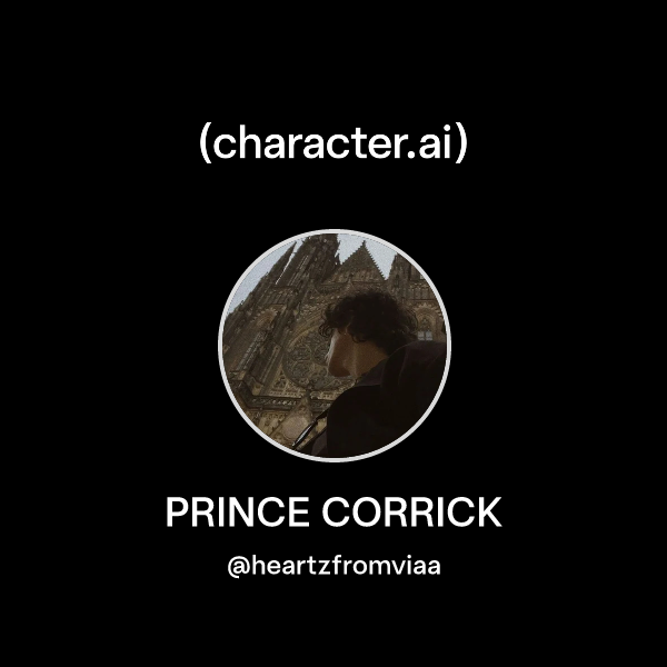 Chat with PRINCE CORRICK | character.ai | Personalized AI for every ...