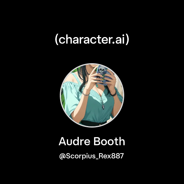 Chat with Audre Booth | character.ai | Personalized AI for every moment ...