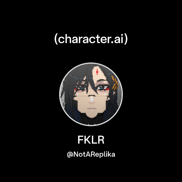 Chat with FKLR | character.ai | AI Chat, Reimagined–Your Words. Your World.