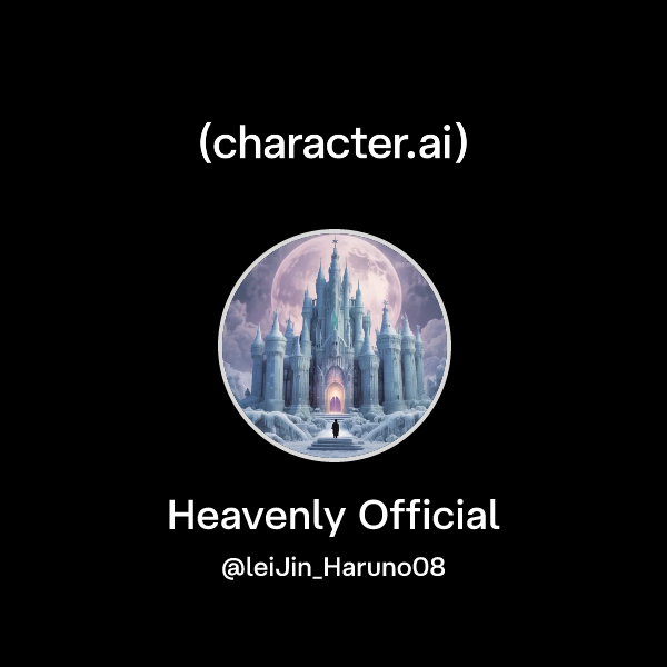 Chat with Heavenly Official | character.ai | AI Chat, Reimagined–Your ...