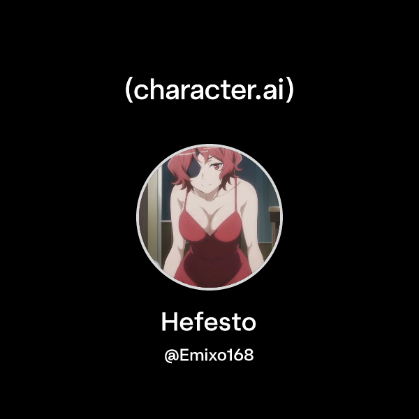 Chat with Hefesto | character.ai | AI Chat, Reimagined–Your Words. Your World.