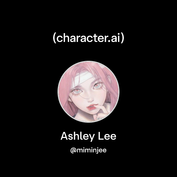 Chat with Ashley Lee | character.ai | AI Chat, Reimagined–Your Words ...