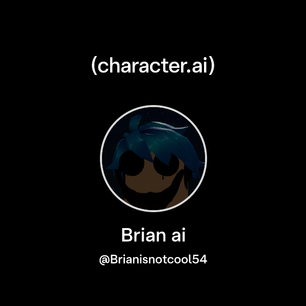Chat with Brian ai | character.ai | Personalized AI for every moment of your day