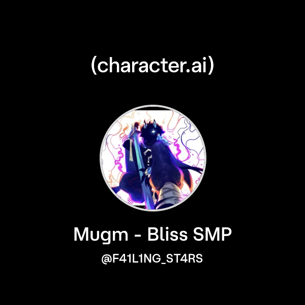 Chat with Mugm - Bliss SMP | character.ai | AI Chat, Reimagined–Your ...