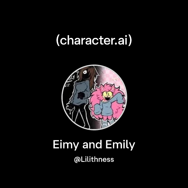 Chat with Eimy and Emily | character.ai | AI Chat, Reimagined–Your ...