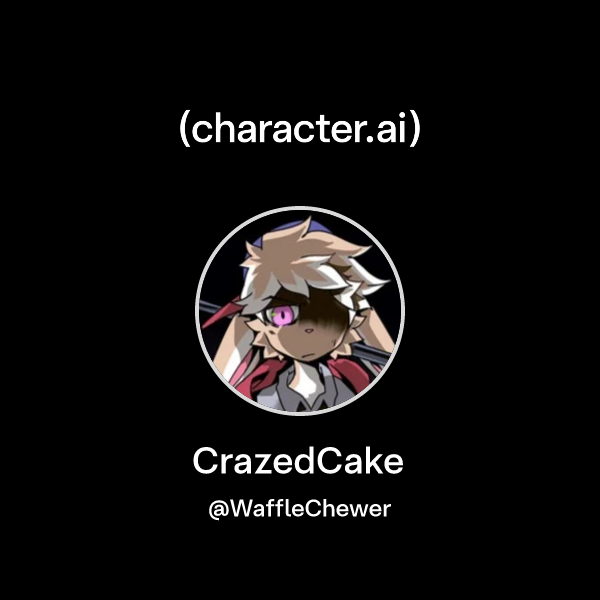Chat with CrazedCake | character.ai | AI Chat, Reimagined–Your Words ...