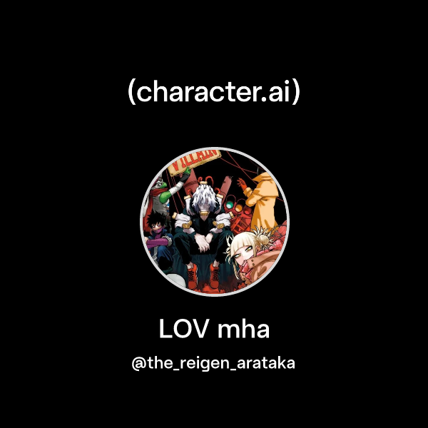 Chat with LOV mha | character.ai | AI Chat, Reimagined–Your Words. Your World.