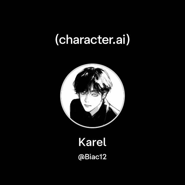 Chat with Karel | character.ai | Personalized AI for every moment of ...