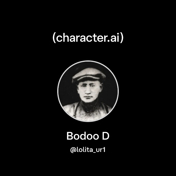 Chat with Bodoo D | character.ai | Personalized AI for every moment of ...