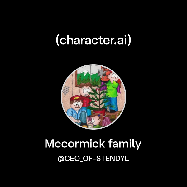 Chat with Mccormick family | character.ai | AI Chat, Reimagined–Your ...