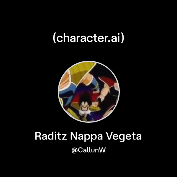 Chat with Raditz Nappa Vegeta | character.ai | AI Chat, Reimagined–Your ...