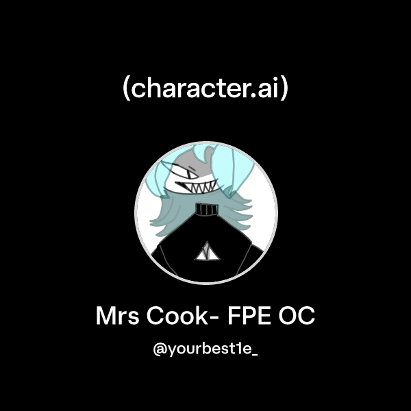 Chat with Mrs Cook- FPE OC | character.ai | Personalized AI for every ...