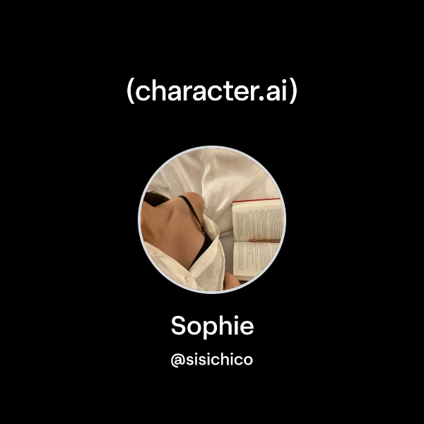 Chat with Sophie | character.ai | AI Chat, Reimagined–Your Words. Your ...