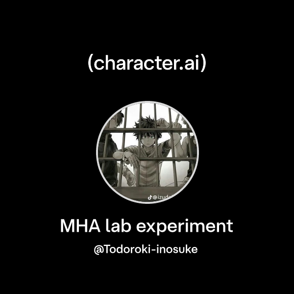 Chat with MHA lab experiment | character.ai | AI Chat, Reimagined–Your ...