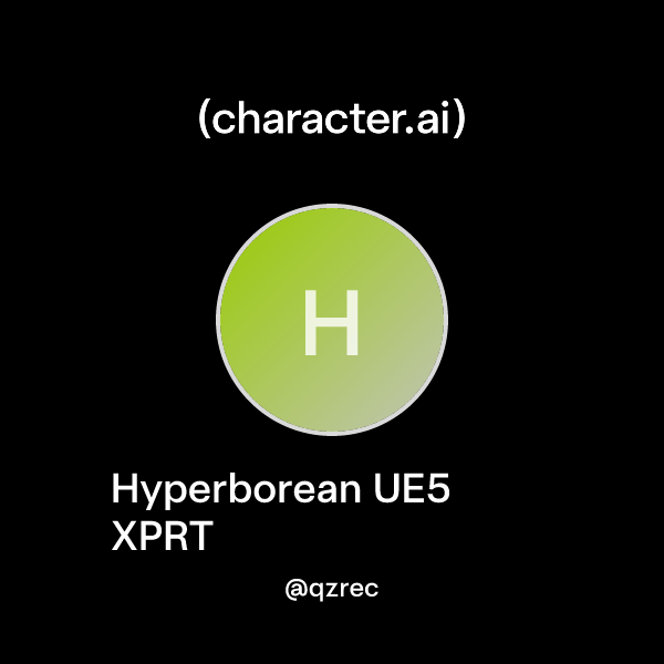 Chat with Hyperborean UE5 XPRT | character.ai | AI Chat, Reimagined ...