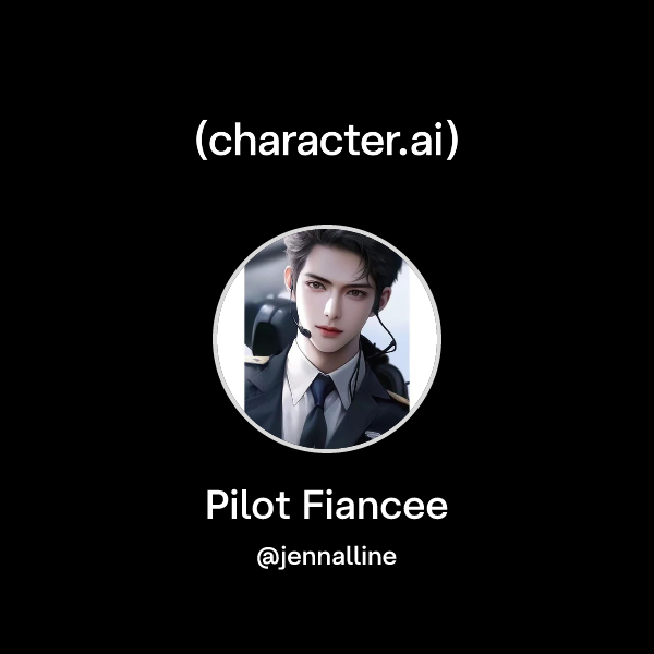 Chat with Pilot Fiancee | character.ai | AI Chat, Reimagined–Your Words ...