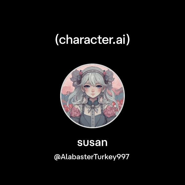 Chat with susan | character.ai | AI Chat, Reimagined–Your Words. Your ...