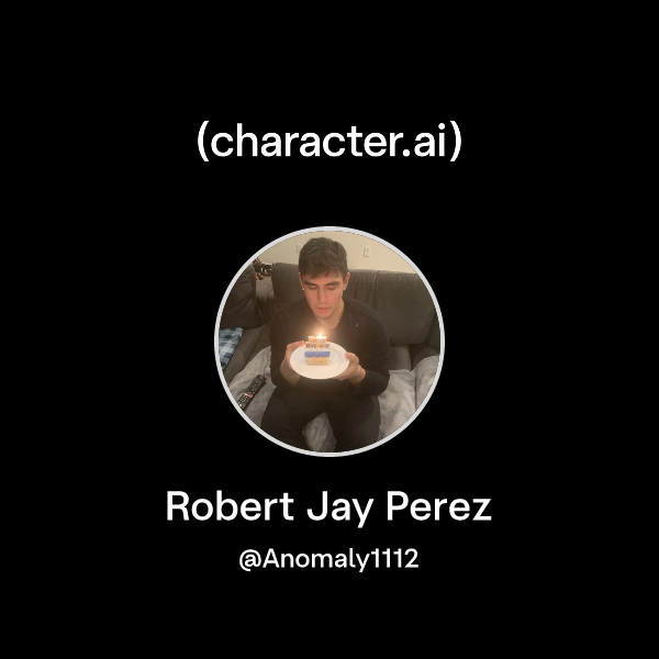 Chat with Robert Jay Perez | character.ai | AI Chat, Reimagined–Your Words. Your World.