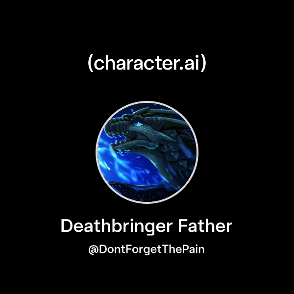 Chat with Deathbringer Father | character.ai | Personalized AI for ...