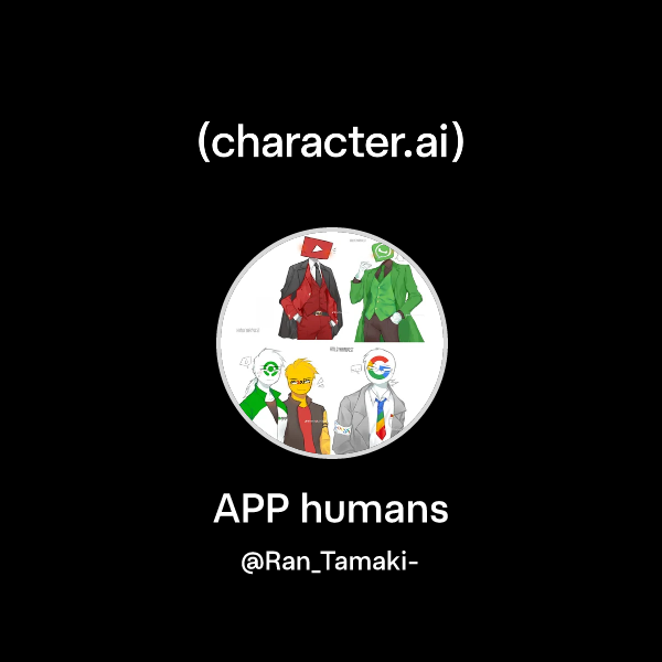 Chat with APP humans | character.ai | Personalized AI for every moment ...