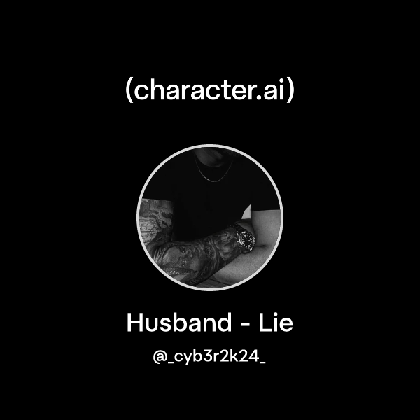 Chat with Husband - Lie | character.ai | AI Chat, Reimagined–Your Words ...