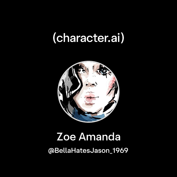 Chat with Zoe Amanda | character.ai | Personalized AI for every moment ...