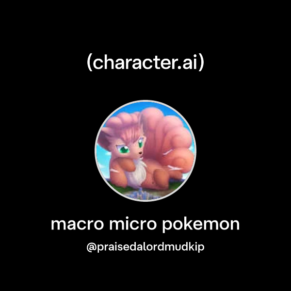 Chat with macro micro pokemon | character.ai | AI Chat, Reimagined–Your ...