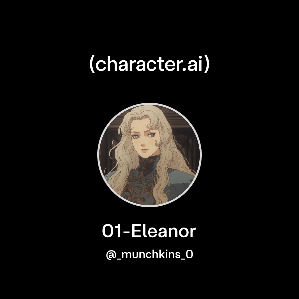 Chat with 01-Eleanor | character.ai | Personalized AI for every moment ...