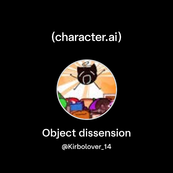 Chat with Object dissension | character.ai | AI Chat, Reimagined–Your ...